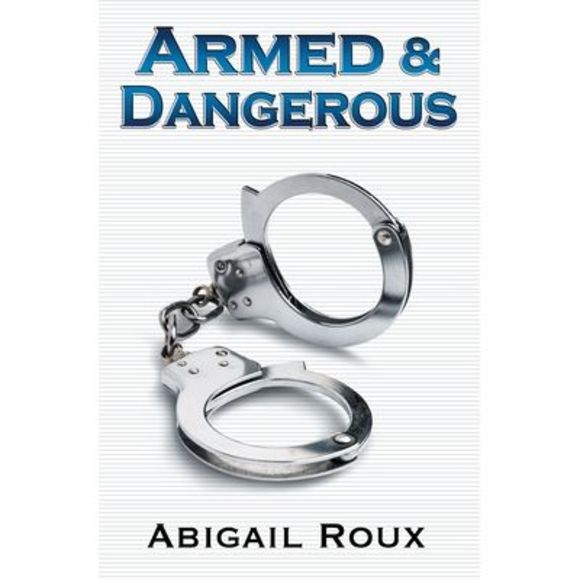 Abigail Roux | Other | Armed Dangerous Abigail Roux | Poshmark